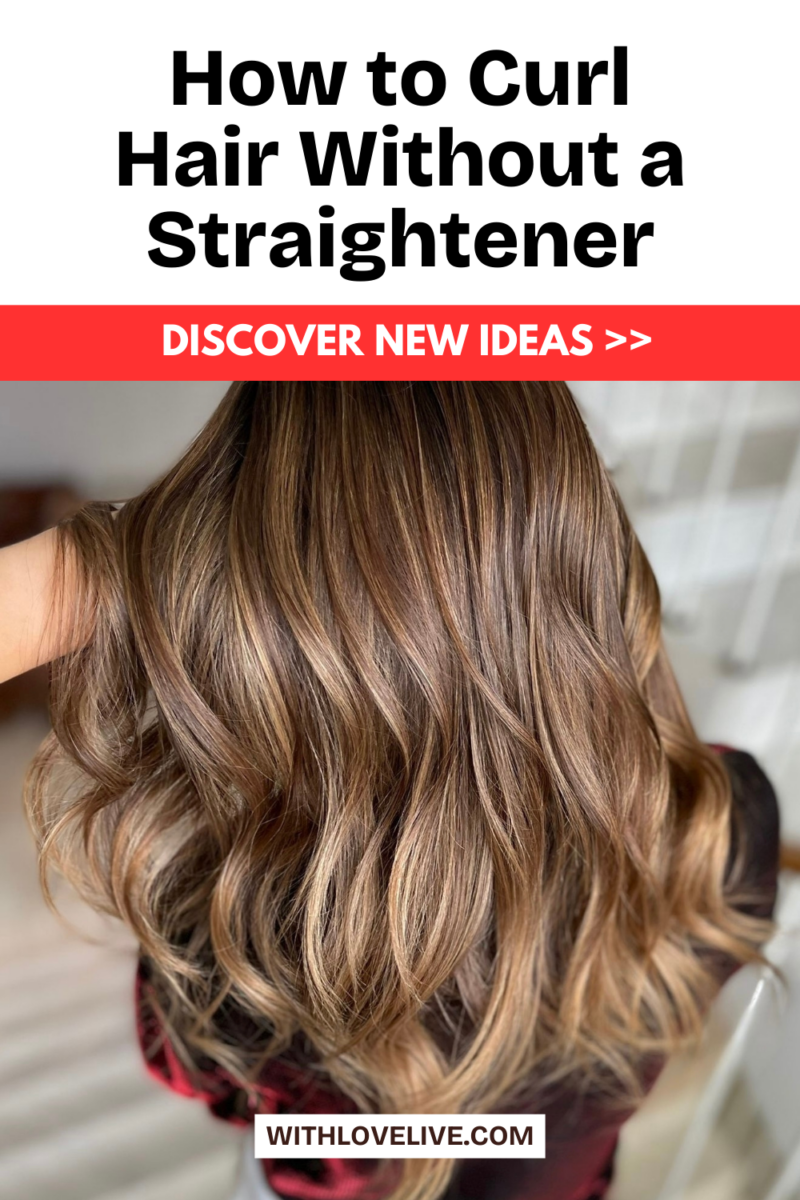 How to Curl Your Hair Without a Straightener - WithLoveLive