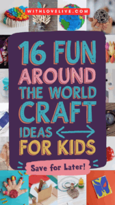 16 Fun Around the World Craft Ideas for Kids - WithLoveLive
