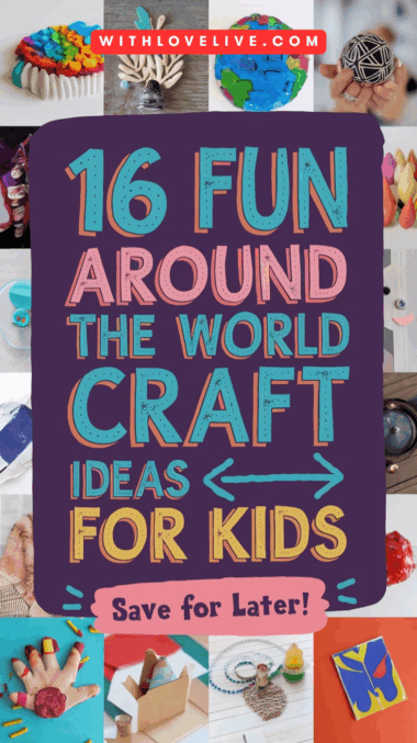 16 Fun Around the World Craft Ideas for Kids - WithLoveLive