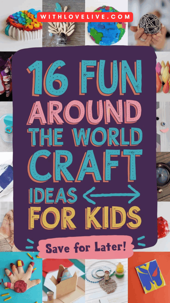 16 Fun Around the World Craft Ideas for Kids - WithLoveLive