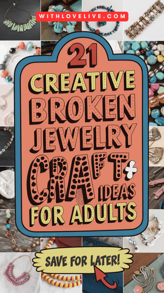 21 Creative Broken Jewelry Craft Ideas for Adults - WithLoveLive