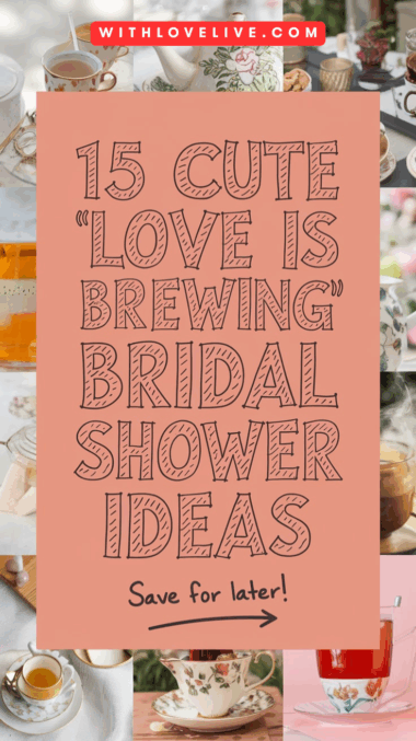 15 Cute "Love Is Brewing" Bridal Shower Ideas - WithLoveLive