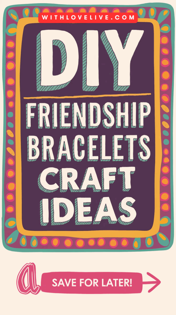 15 DIY Friendship Bracelets Craft Ideas - WithLoveLive