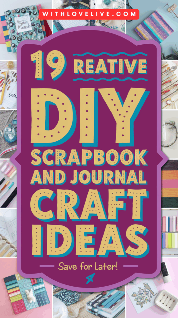19 Creative DIY Scrapbook and Journal Craft Ideas - WithLoveLive