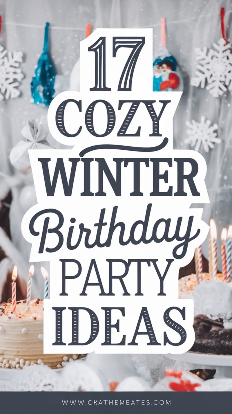 17 Cozy Winter Birthday Party Ideas - WithLoveLive