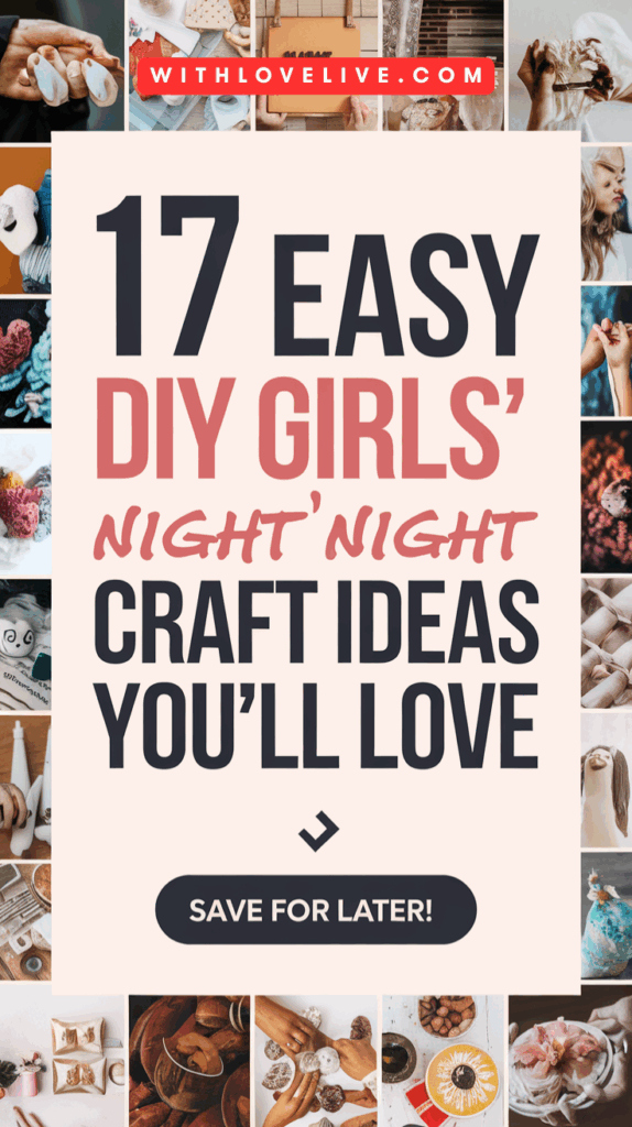 17 Easy DIY Girls' Night Craft Ideas You'll Love - WithLoveLive