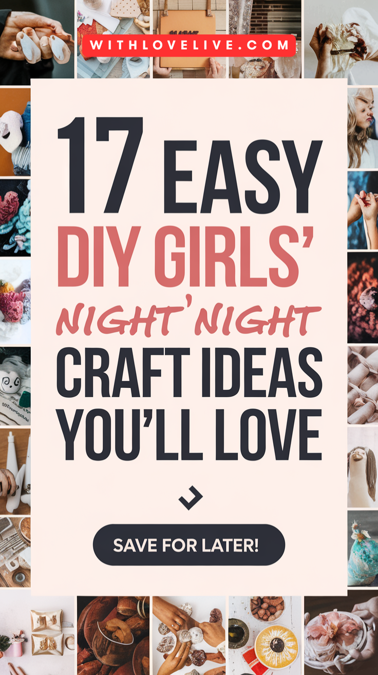 17 Easy DIY Girls' Night Craft Ideas You'll Love - WithLoveLive