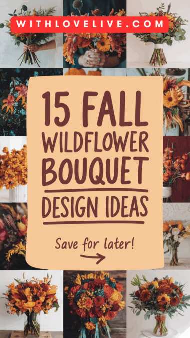 15 Fall Wildflower Bouquet Design Ideas - WithLoveLive