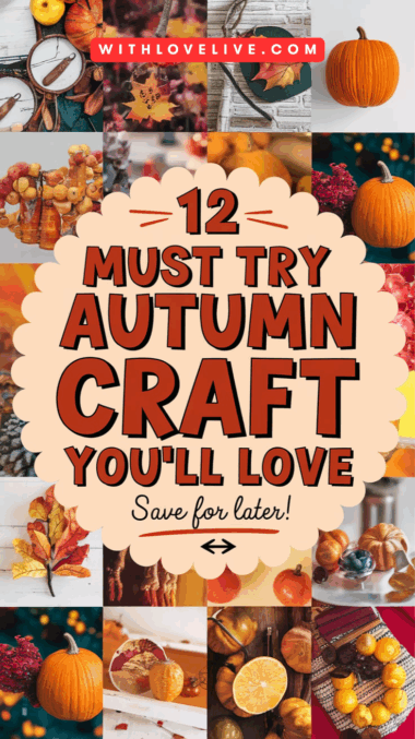 12 Must Try Autumn Craft Ideas You'll Love - WithLoveLive