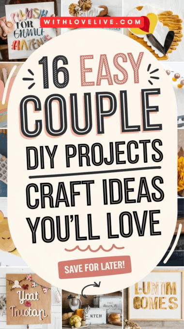 16 Easy Couple DIY Projects Craft Ideas You'll Love - WithLoveLive