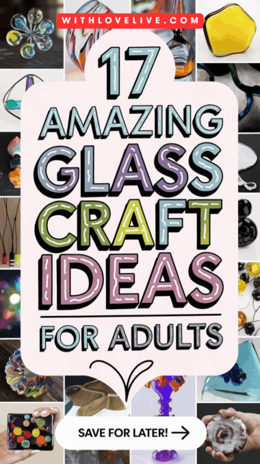17 Amazing Glass Craft Ideas for Adults - WithLoveLive