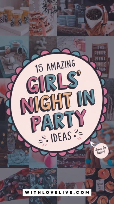 15 Amazing Girls’ Night In Party Ideas - WithLoveLive